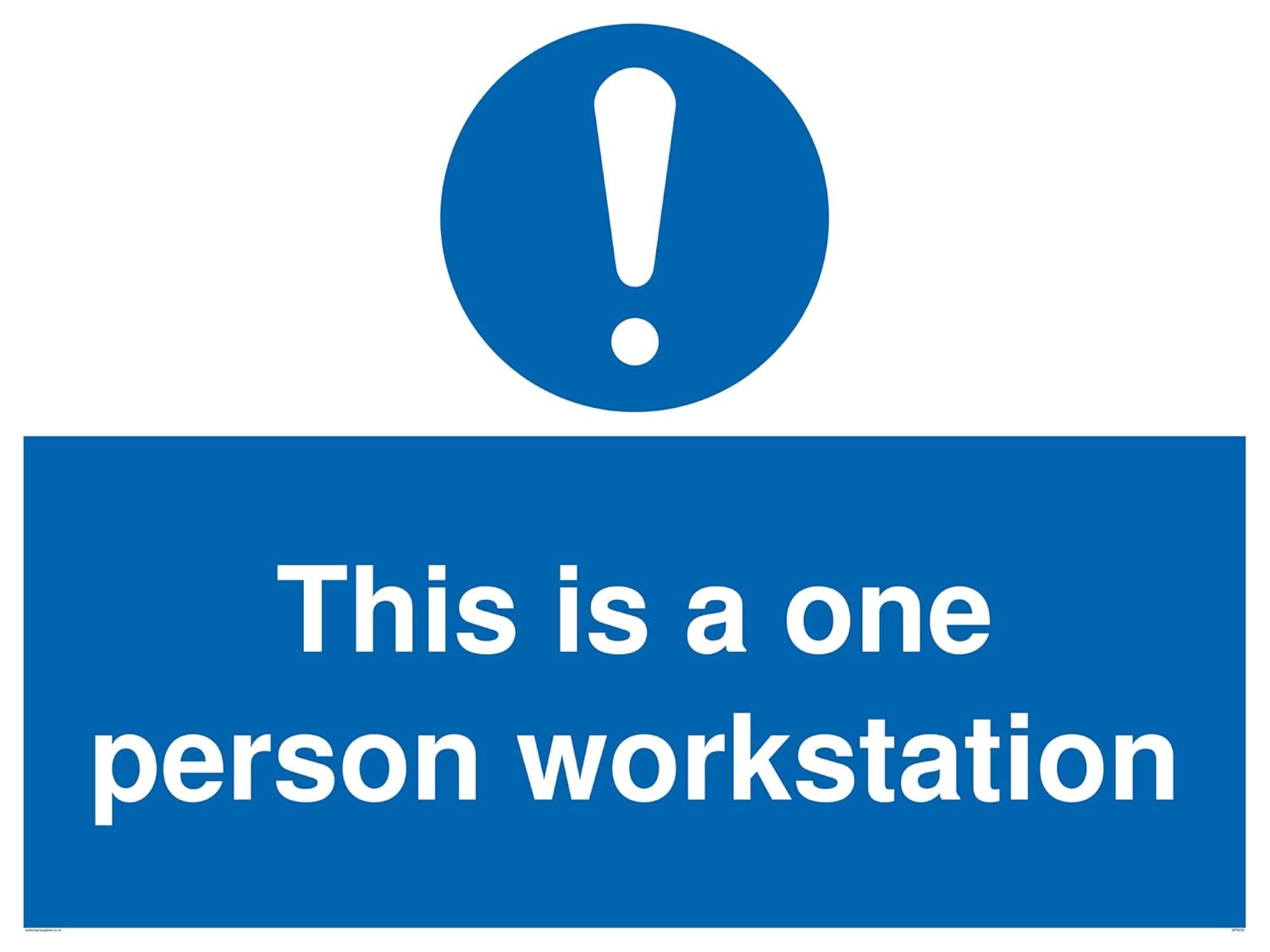 Viking Signs Plastic Safety Sign This is a one person workstation ...