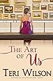 The Art of Us: Teri Wilson: 9781944925192: Amazon.com: Books