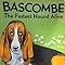 Bascombe: The Fastest Hound Alive: Goodman, George G. W. ; Illus. By ...