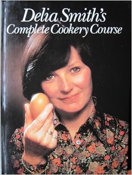 Delia Smith's Complete Cookery Course: Delia Smith: 9780563165354 ...