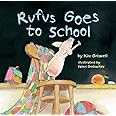 Rufus Goes to School by Griswell, Kim T.