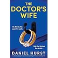 The Doctor's Wife: An absolutely gripping and unputdownable psychological thriller with a ...