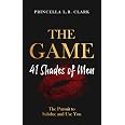 The Game: 41 Shades of Men: The Pursuit to Subdue and Use You: Clark ...