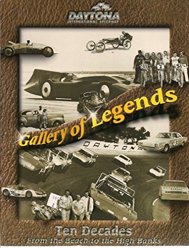 Gallery of Legends: Daytona - Ten Decades From the Beach to the High ...
