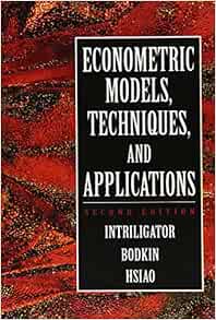 Econometric Models, Techniques, and Applications (2nd Edition ...