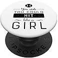 Amazon.com: You Wish You Could Hit Like A Girl Funny Softball PopSocket ...