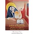 Julian of Norwich: Wisdom in a Time of Pandemic—and Beyond: Fox ...