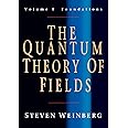 The Quantum Theory of Fields, Volume 1: Foundations: Weinberg, Steven ...