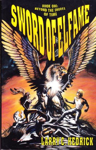 Sword of Elfame Book One: Beyond the Shores of Time: Hedrick, Larry C ...