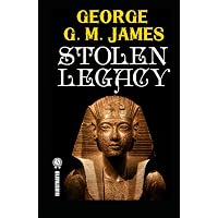 Stolen Legacy: James, George G. M., Kete Asante, Molefi: 9780913543788 ...