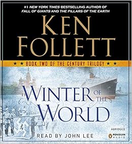 Winter of the World: Book Two of the Century Trilogy: Ken Follett ...