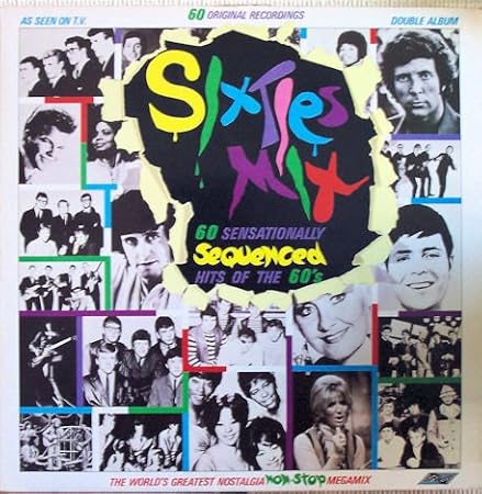 SIXTIES MIX 60 SENSATIONAL SEQUENCED HITS OF THE SIXTIES VINYL DOUBLE ...