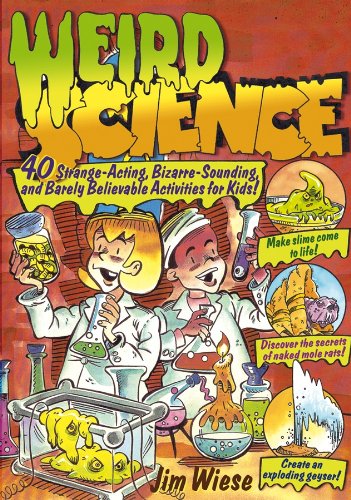 Weird Science: 40 Strange-Acting, Bizarre-Looking, and Barely ...