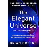 The Elegant Universe: Superstrings, Hidden Dimensions, and the Quest ...