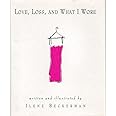 Love, Loss, and What I Wore: Beckerman, Ilene: 9781565121119: Amazon ...