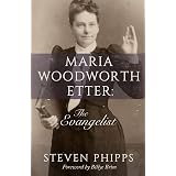 Maria Woodworth-Etter: The Complete Collection of Her Life Teachings ...