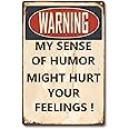 Amazon.com: Funny Sarcastic Metal Signs,Warning My Sense Of Humor Might ...