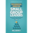 The Essential Guide for Small Group Leaders: Second Edition: Search ...