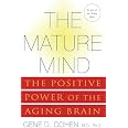 The Mature Mind: The Positive Power of the Aging Brain: Cohen, Gene D ...