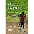 A Long Way Gone: Beah, Ishmael: 9781553653981: Books - Amazon.ca