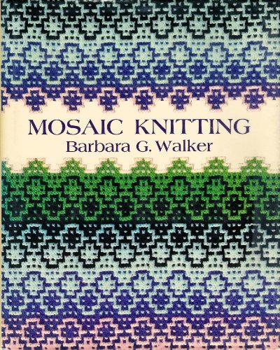 Mosaic Knitting: Walker, Barbara G.: 9780684142432: Amazon.com: Books