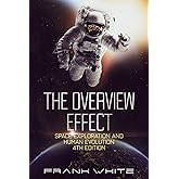 The Overview Effect: Space Exploration and Human Evolution (Library of ...