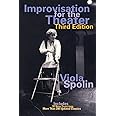 Improvisation for the Theater: A Handbook of Teaching and Directing ...