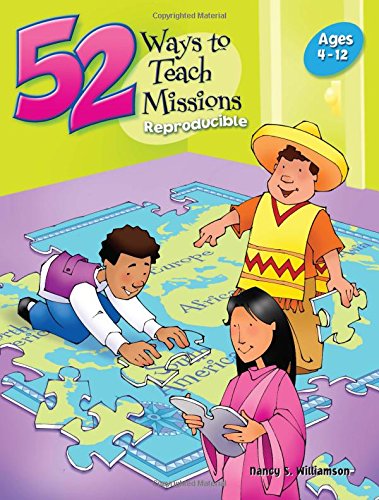 Amazon - 52 Ways to Teach Missions, Ages 4-12: Williamson, Nancy S ...