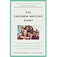 The Freedom Writers Diary: How a Teacher and 150 Teens Used Writing to Change Themselves and the ...