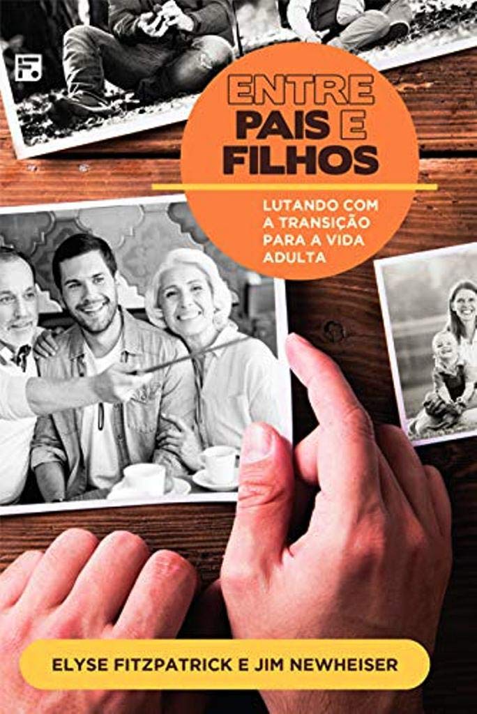 Entre Pais e Filhos. Lutando com a Transição Para a Vida Adulta. PDF ...