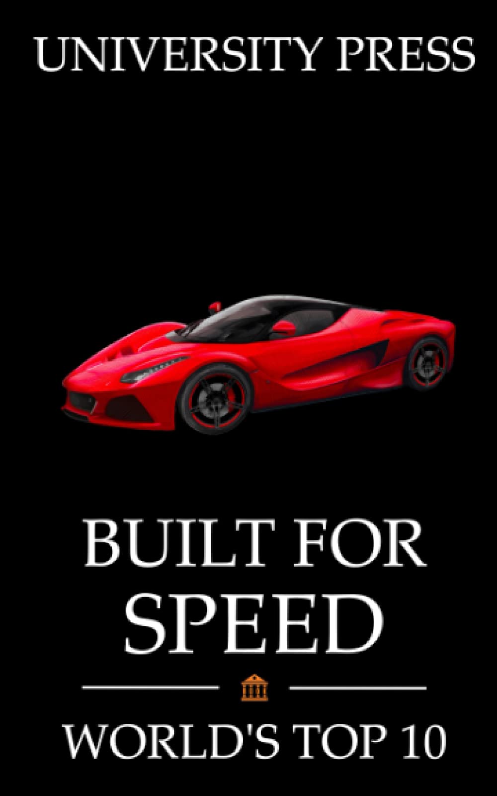 Mua Built for Speed: World's Top 10 Fastest Machines: Including the ...