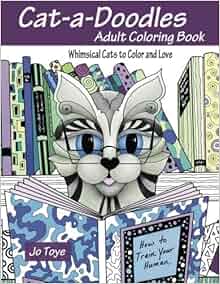 Cat-a-Doodles: Adult Coloring Book-Whimsical Cats to Color and Love ...