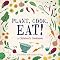 Plant, Cook, Eat!: A Children's Cookbook: Joe Archer, Caroline Craig ...