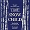 The Snow Child: The Richard and Judy Bestseller: Amazon.co.uk: Ivey ...