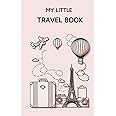My Little Travel Book: The Guided Travel Journal for Adventure Seekers ...