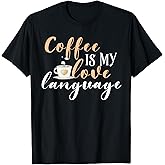 Amazon.com: Funny Coffee Gift Coffee Is My Love Language Caffeine ...