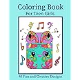Coloring Book for Teen Girls: 40 Fun and Creative Designs. For tween ...