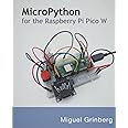 MicroPython for the Raspberry Pi Pico W: A gentle introduction to programming digital circuits ...