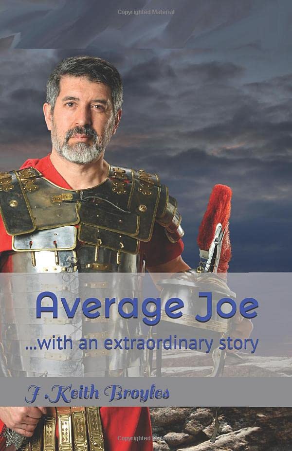 Average Joe: With an Extraordinary Story: Broyles, Keith, White, Rev ...
