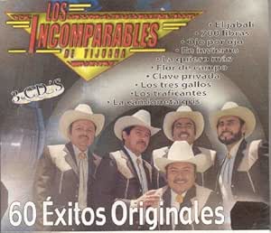 LOS INCOMPARABLES DE TIJUANA - 60 EXITOS DE LOS INCOMPARABLES DE ...
