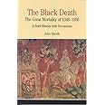 The Black Death: The Great Mortality of 1348-1350: A Brief History with ...