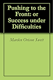 Pushing to the Front: Swett Marden, Orison: 9781604590258: Amazon.com ...