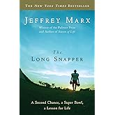 The Long Snapper: A Second Chance, a Super Bowl, a Lesson for Life ...