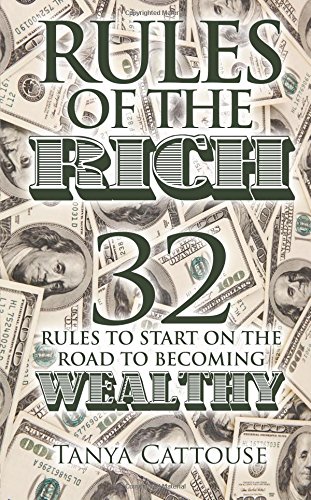 Rules of the Rich: 32 Rules to Start on the Road to Becoming Wealthy ...