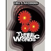Three Magic Words: The Key to Power, Peace and Plenty: Andersen, U. S ...