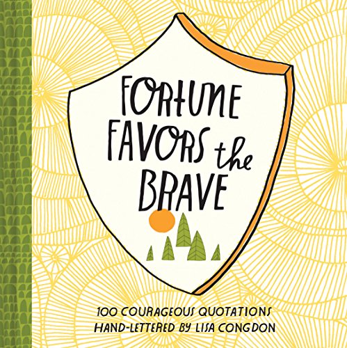 Fortune Favors the Brave: 100 Courageous Quotations (Lisa Congdon x ...