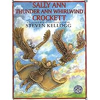 Sally Ann Thunder Ann Whirlwind Crockett : A Tall Tale: Kellogg, Steven ...