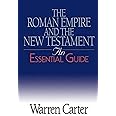 The Roman Empire and the New Testament: An Essential Guide: Carter ...