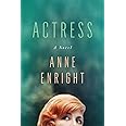 Actress: A Novel: Enright, Anne: 9781324005629: Amazon.com: Books