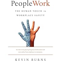 PeopleWork: The Human Touch in Workplace Safety: Burns, Kevin ...
